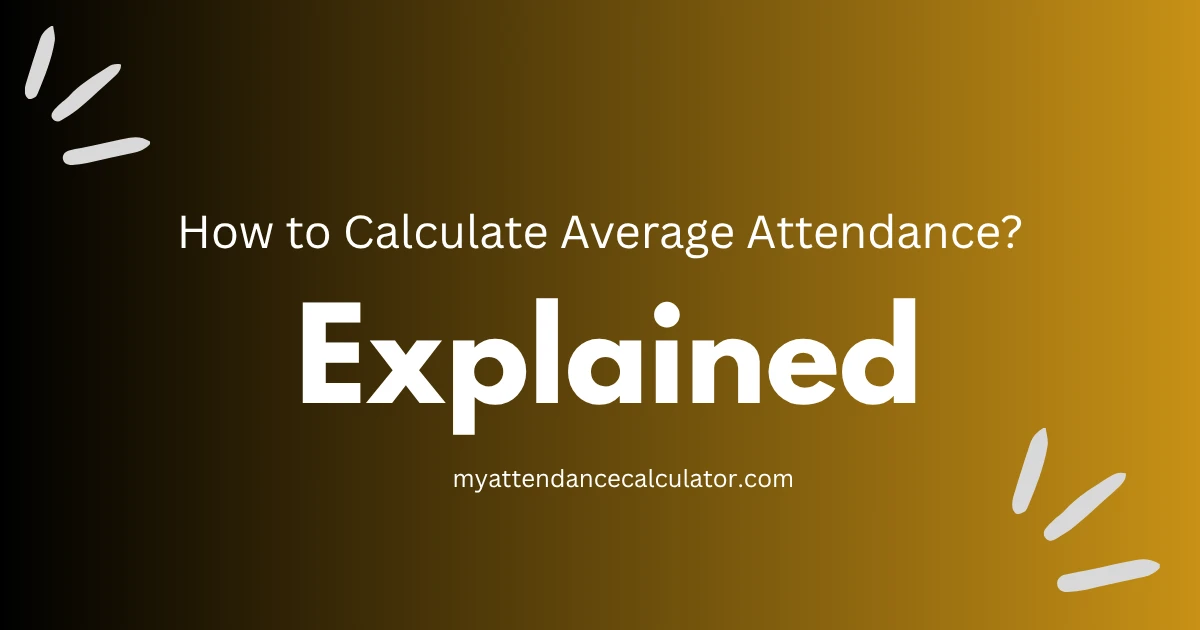How to Calculate Average Attendance? - Attendance Calculator